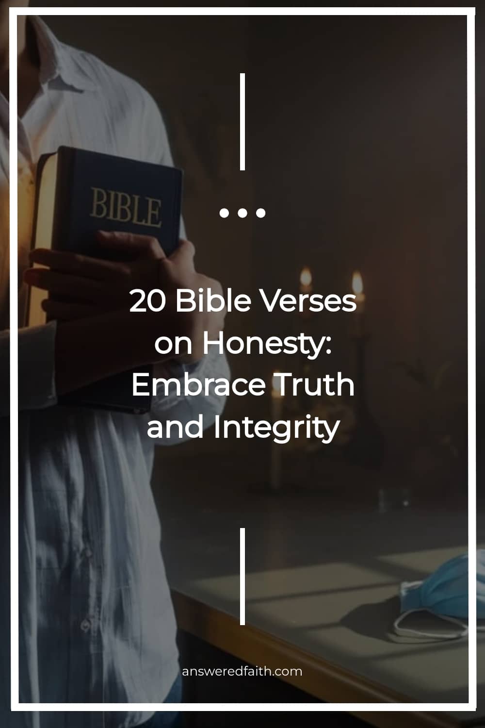 20 Bible Verses on Honesty: Embrace Truth and Integrity