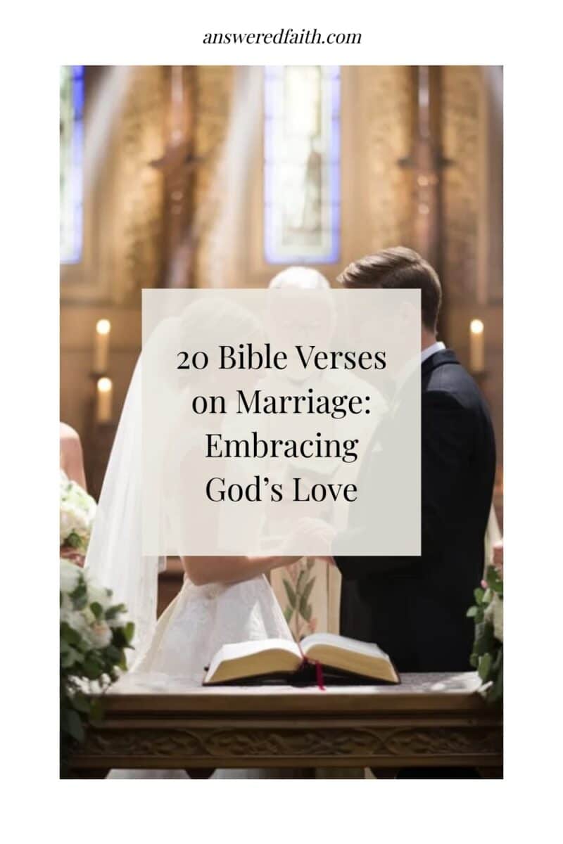 20 Bible Verses on Marriage: Embracing God's Love