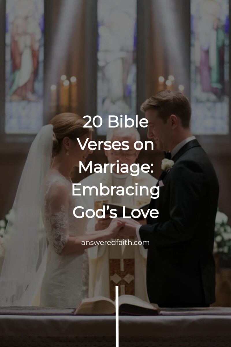 20 Bible Verses on Marriage: Embracing God's Love