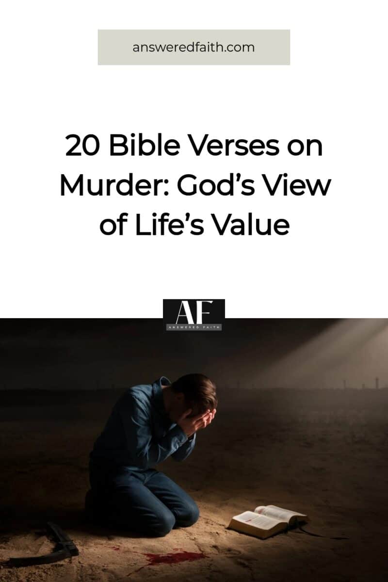20 Bible Verses on Murder: God’s View of Life's Value