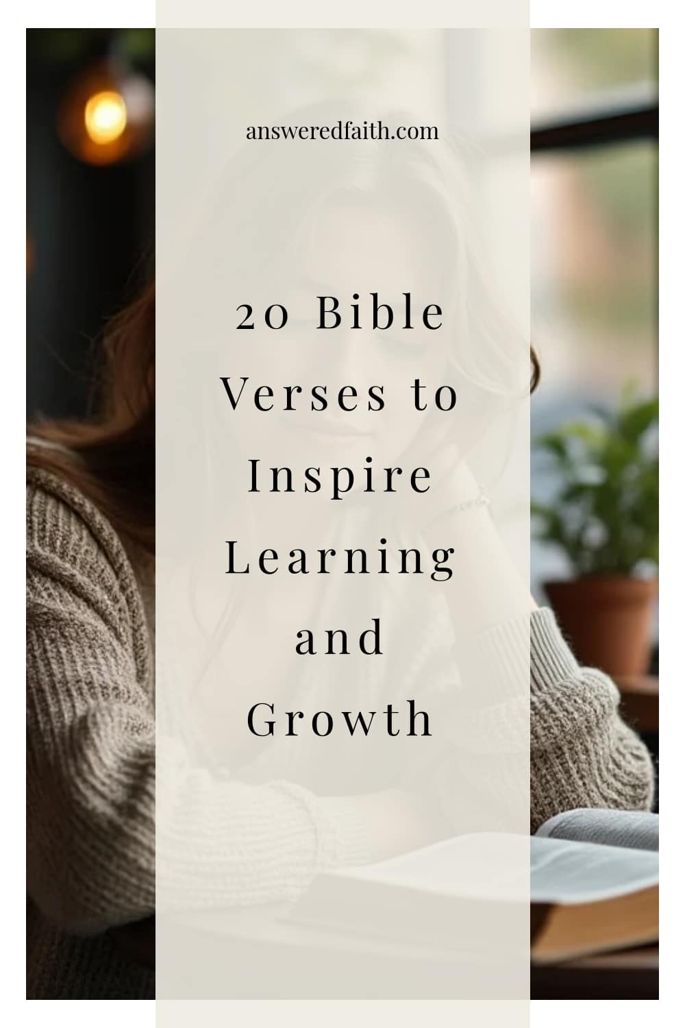 20 Bible Verses to Inspire Learning and Growth