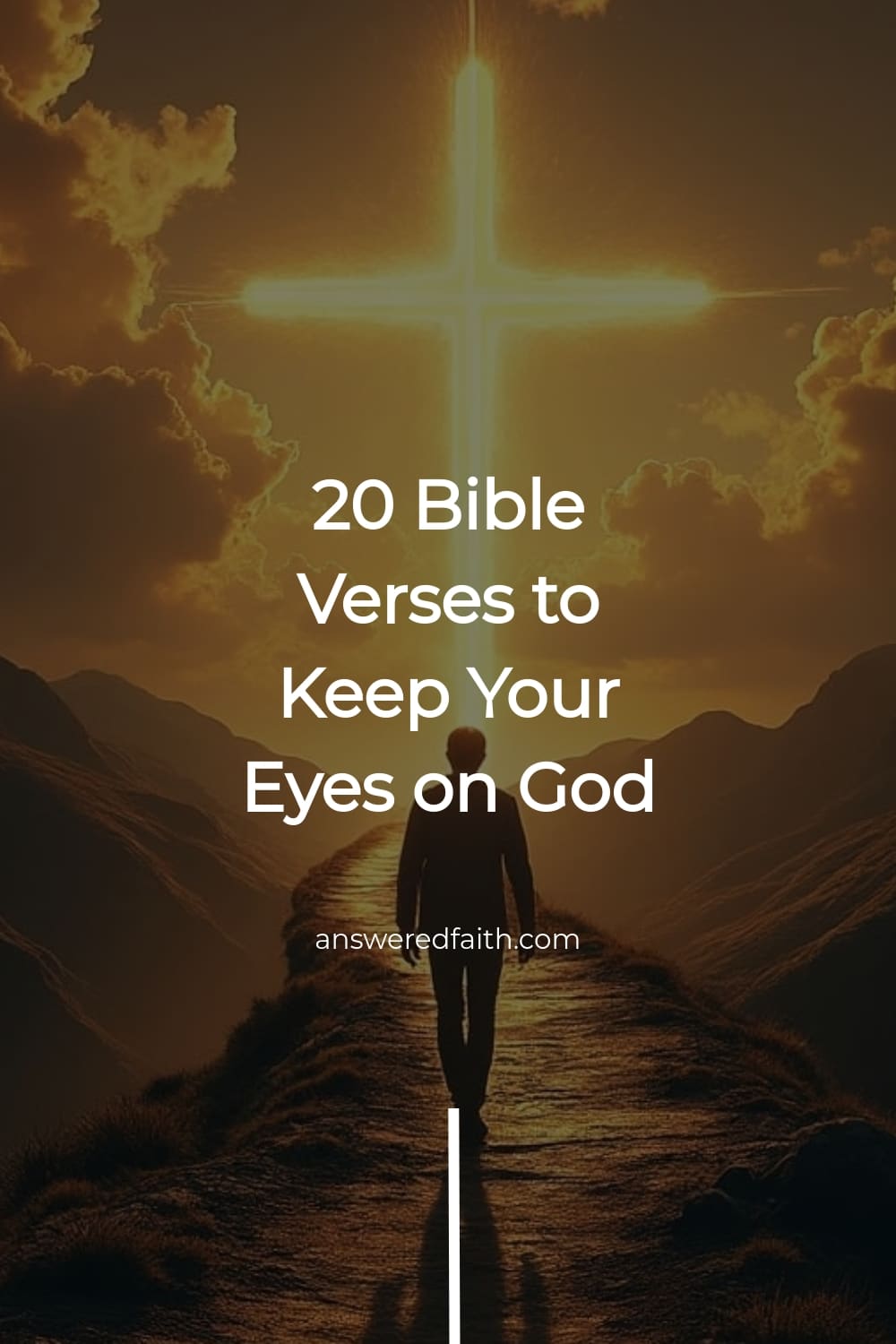 20 Bible Verses to Keep Your Eyes on God