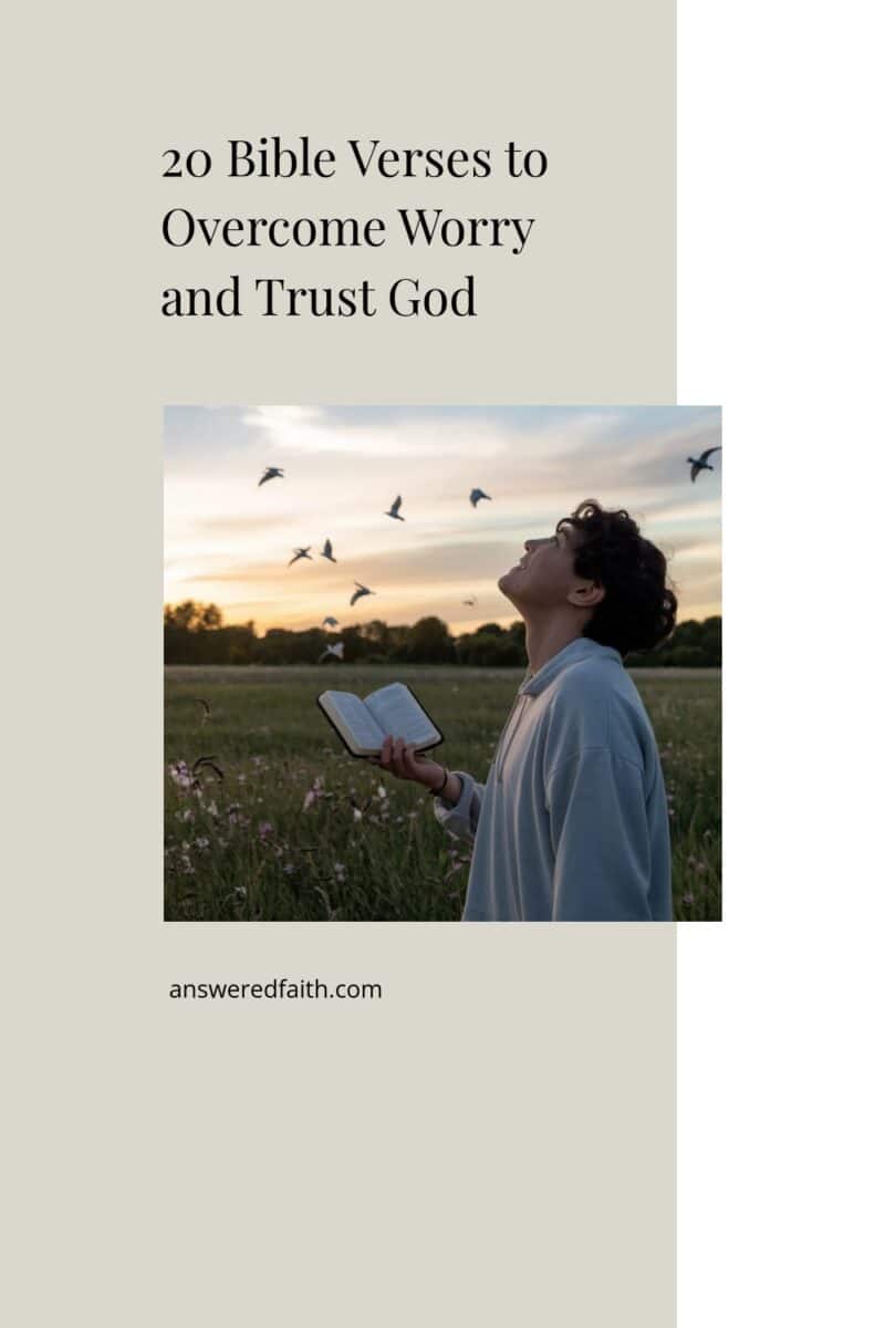 20 Bible Verses to Overcome Worry and Trust God