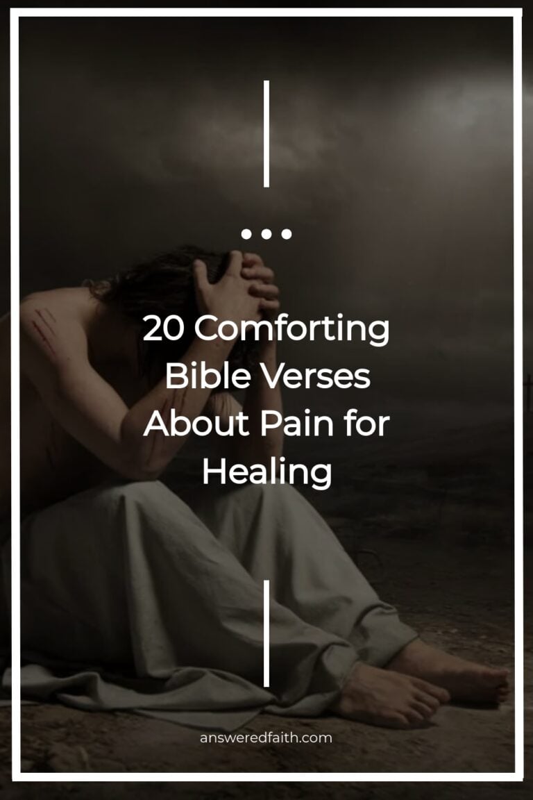 20 Comforting Bible Verses About Pain for Healing