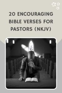 20 Encouraging Bible Verses for Pastors (NKJV)