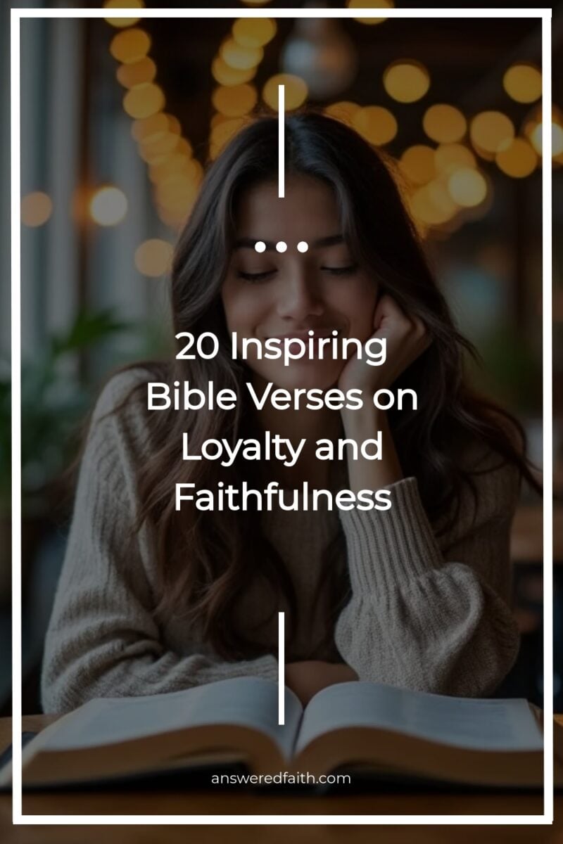 20 Inspiring Bible Verses on Loyalty and Faithfulness