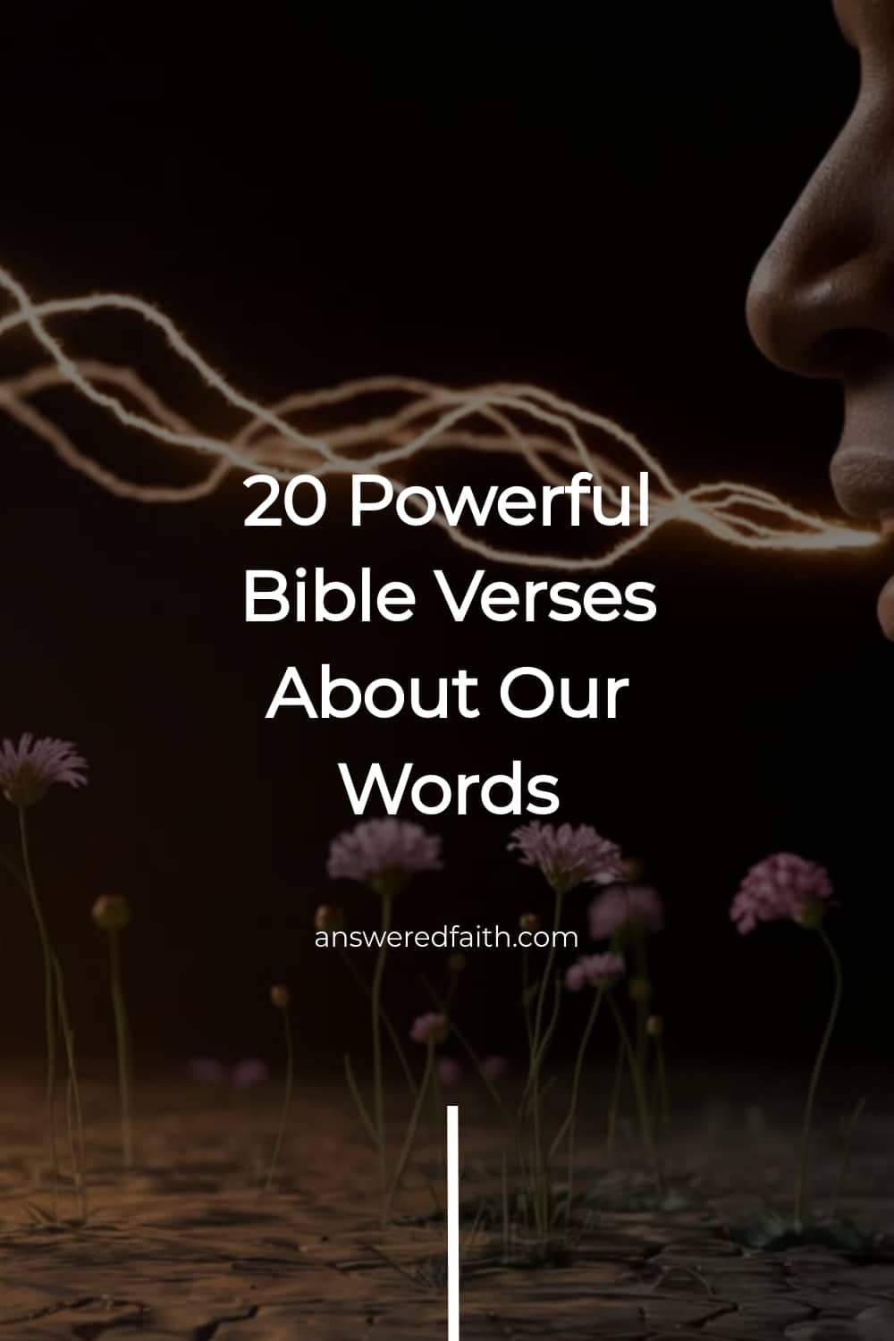 20 Powerful Bible Verses About Our Words