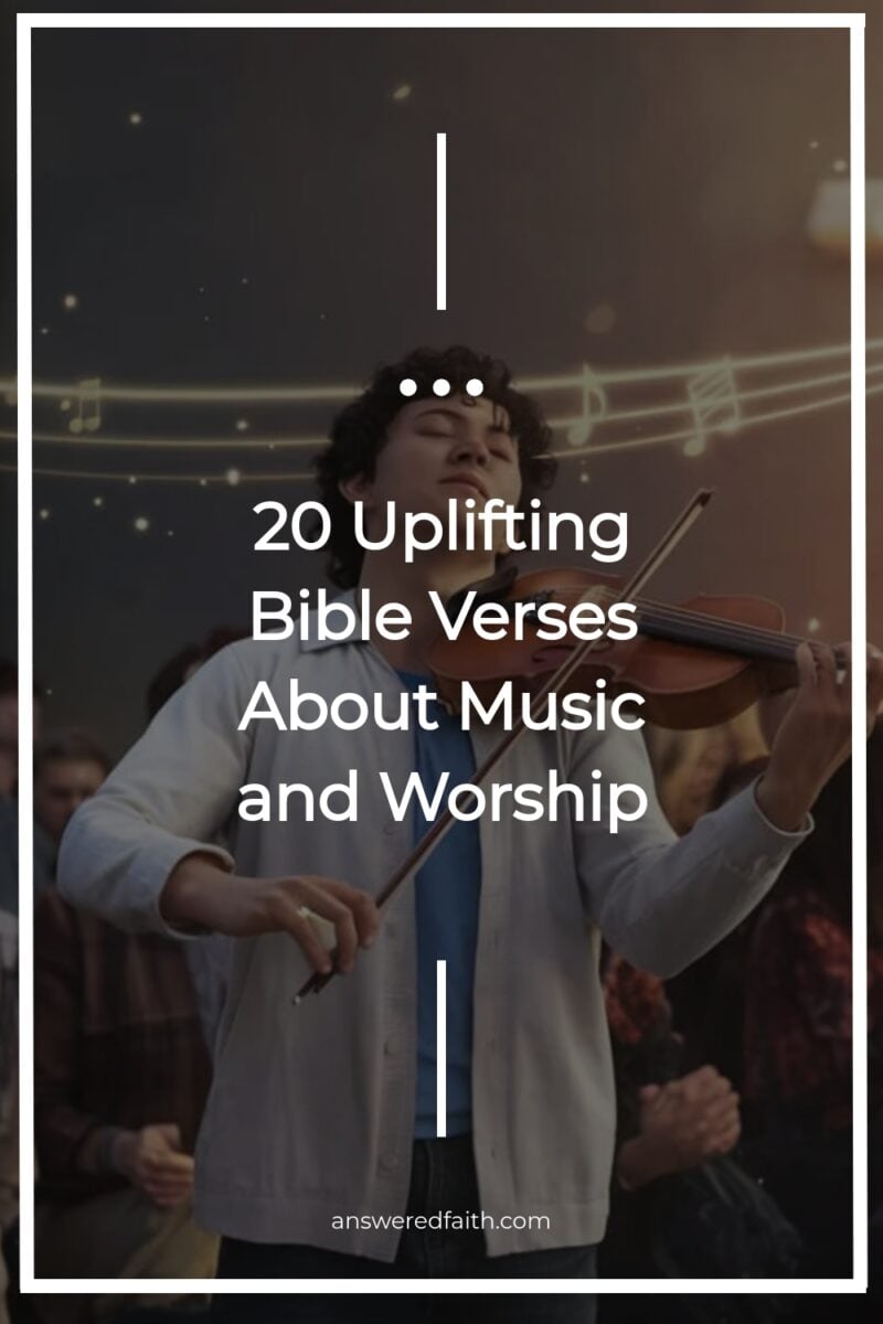 20 Uplifting Bible Verses About Music and Worship