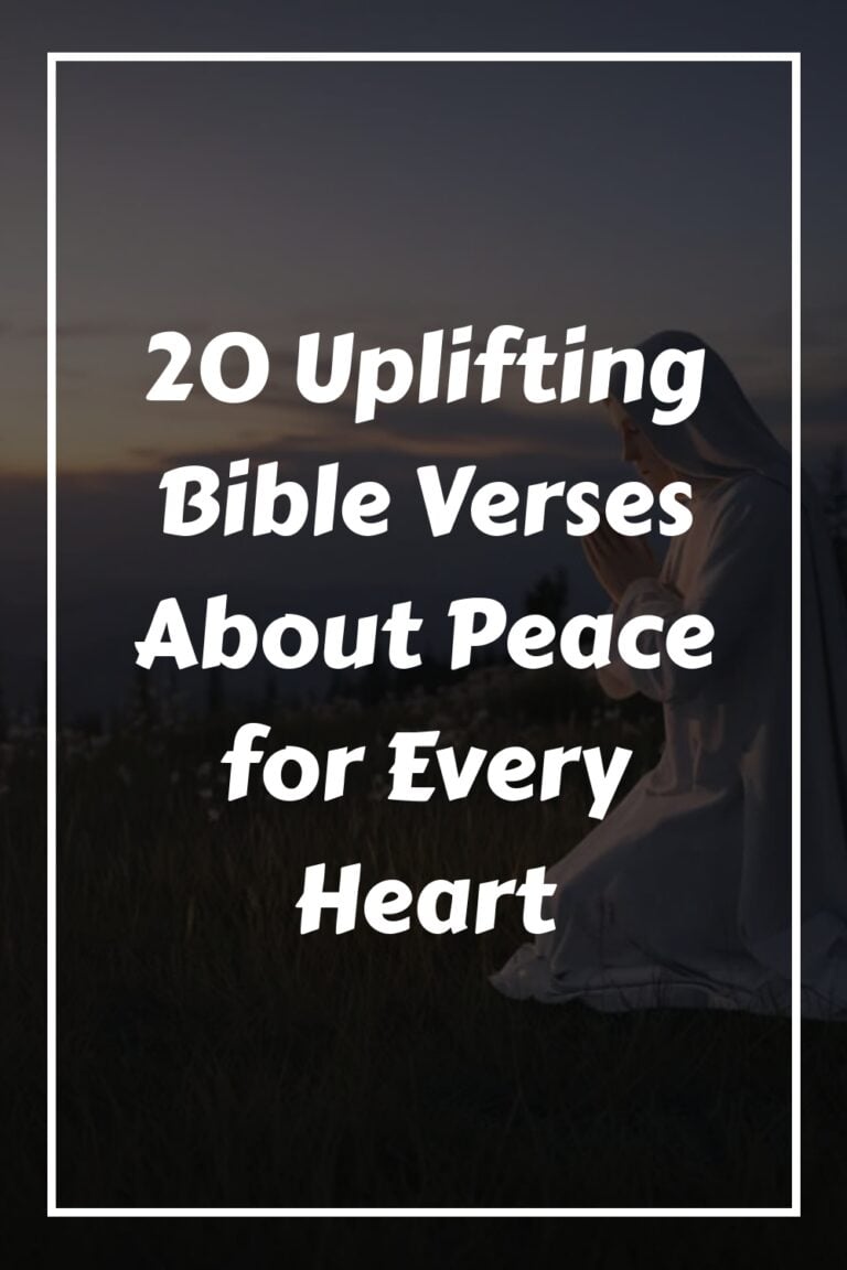 20 Uplifting Bible Verses About Peace for Every Heart