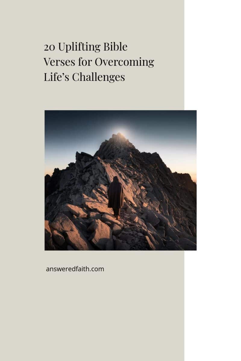 20 Uplifting Bible Verses for Overcoming Life's Challenges