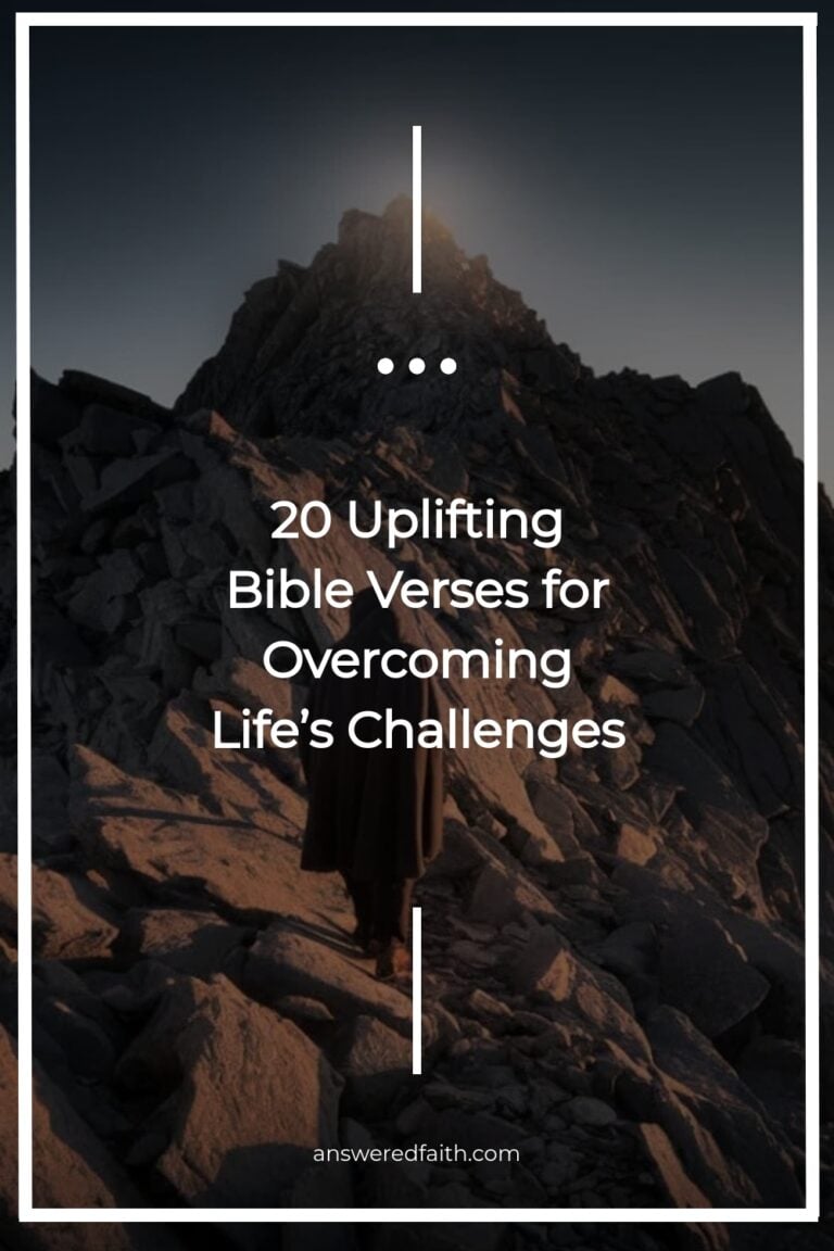 20 Uplifting Bible Verses for Overcoming Life's Challenges