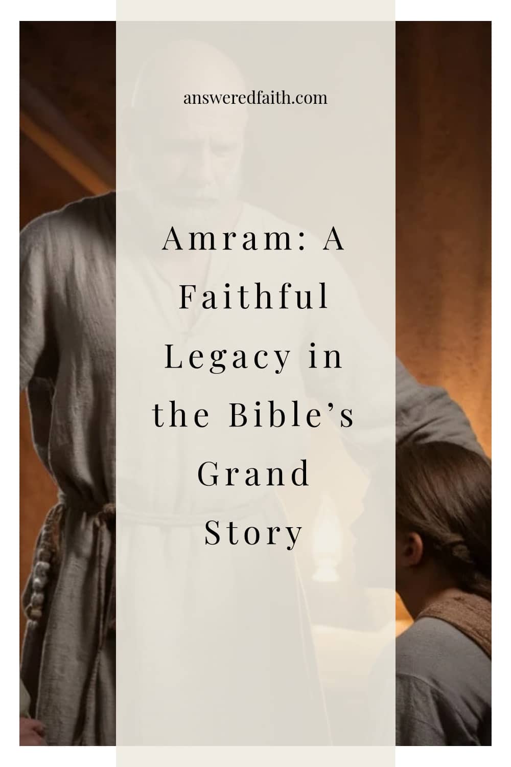 Amram: A Faithful Legacy in the Bible's Grand Story
