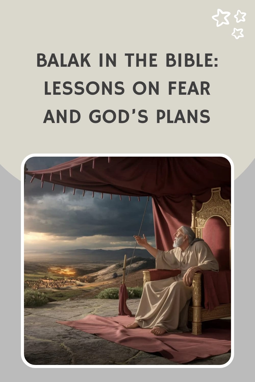 Balak in the Bible: Lessons on Fear and God’s Plans