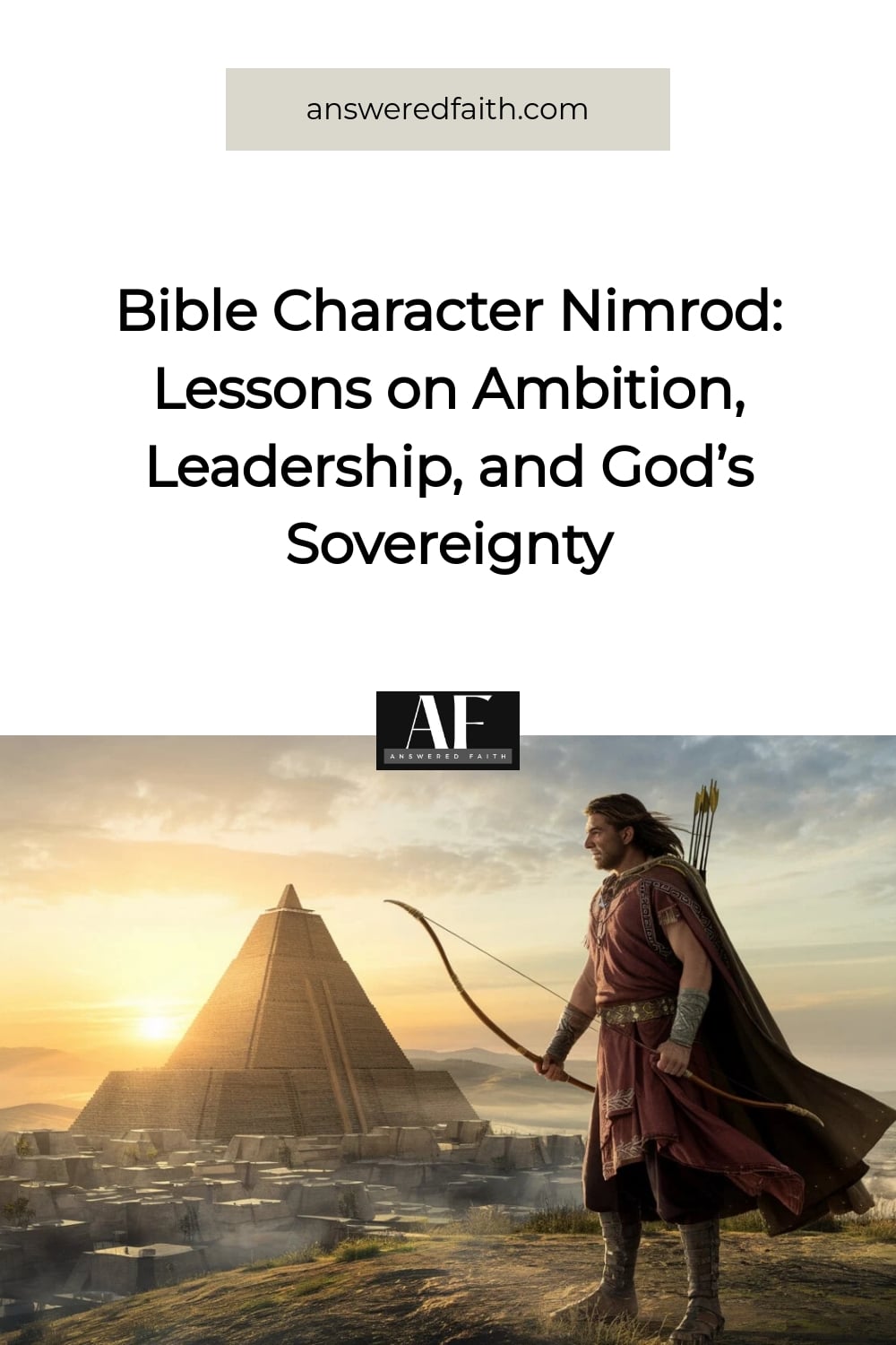 Bible Character Nimrod: Lessons on Ambition, Leadership, and God’s Sovereignty