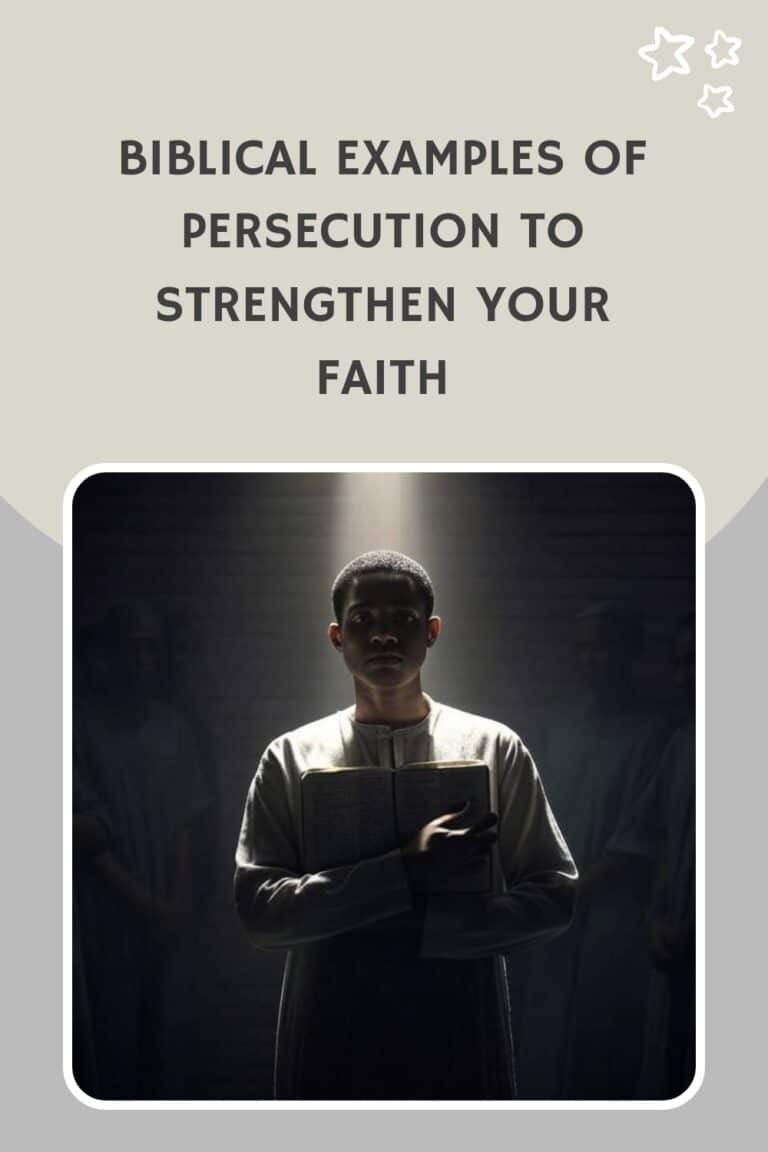 Biblical Examples of Persecution to Strengthen Your Faith