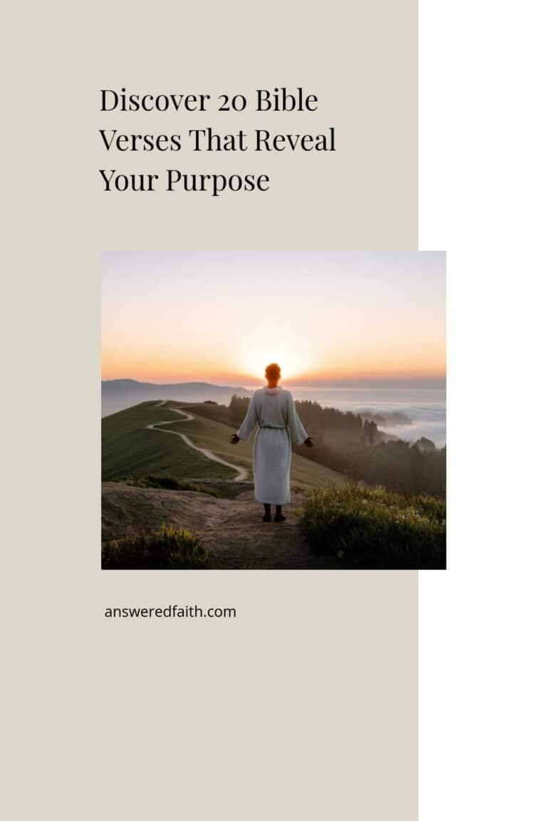 Discover 20 Bible Verses That Reveal Your Purpose