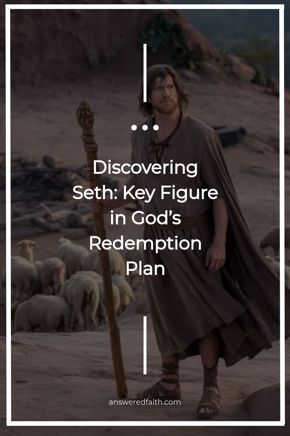 Discovering Seth: Key Figure in God's Redemption Plan