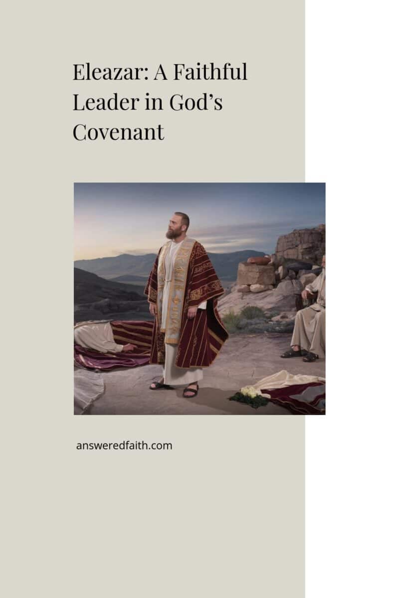 Eleazar: A Faithful Leader in God's Covenant