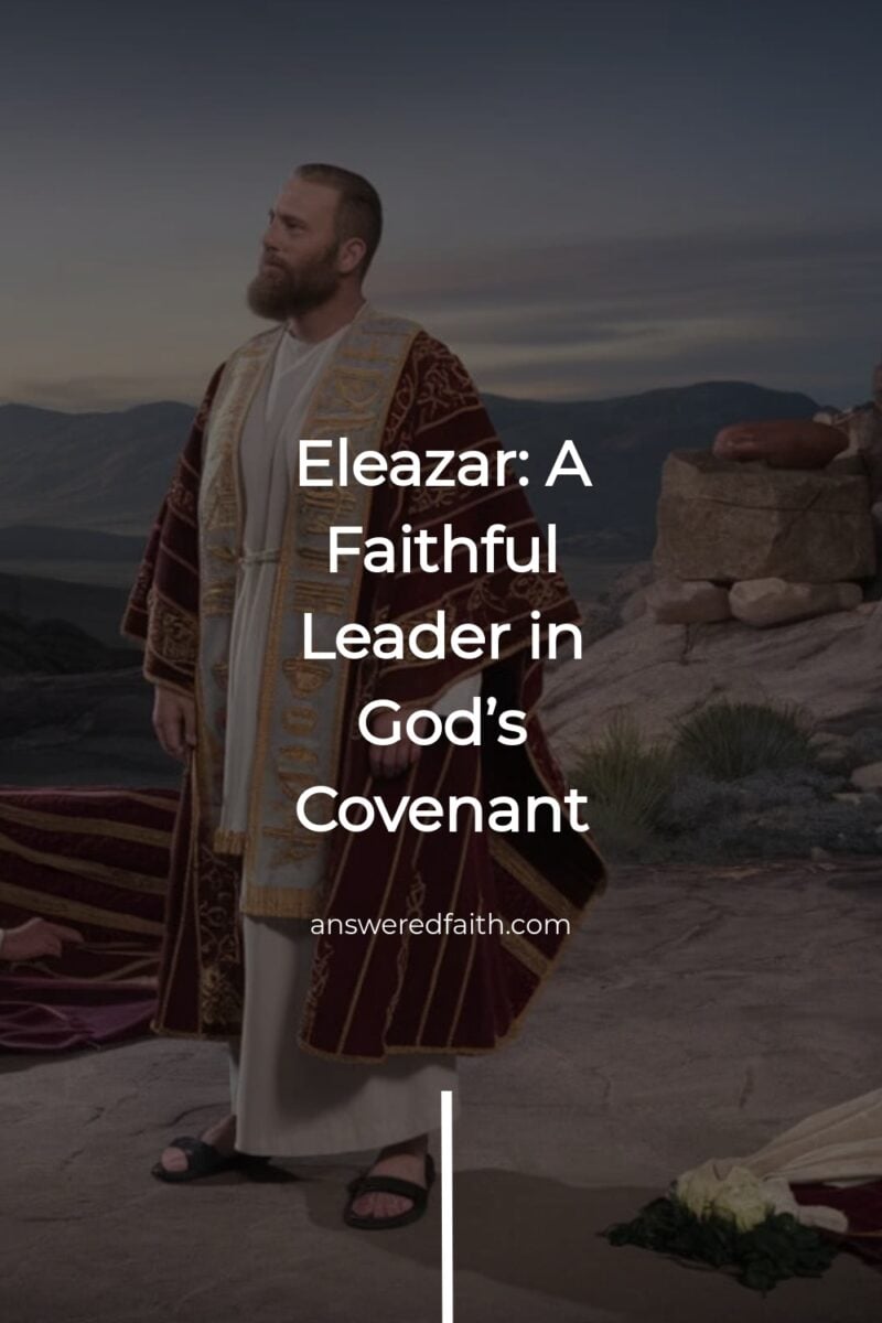 Eleazar: A Faithful Leader in God's Covenant
