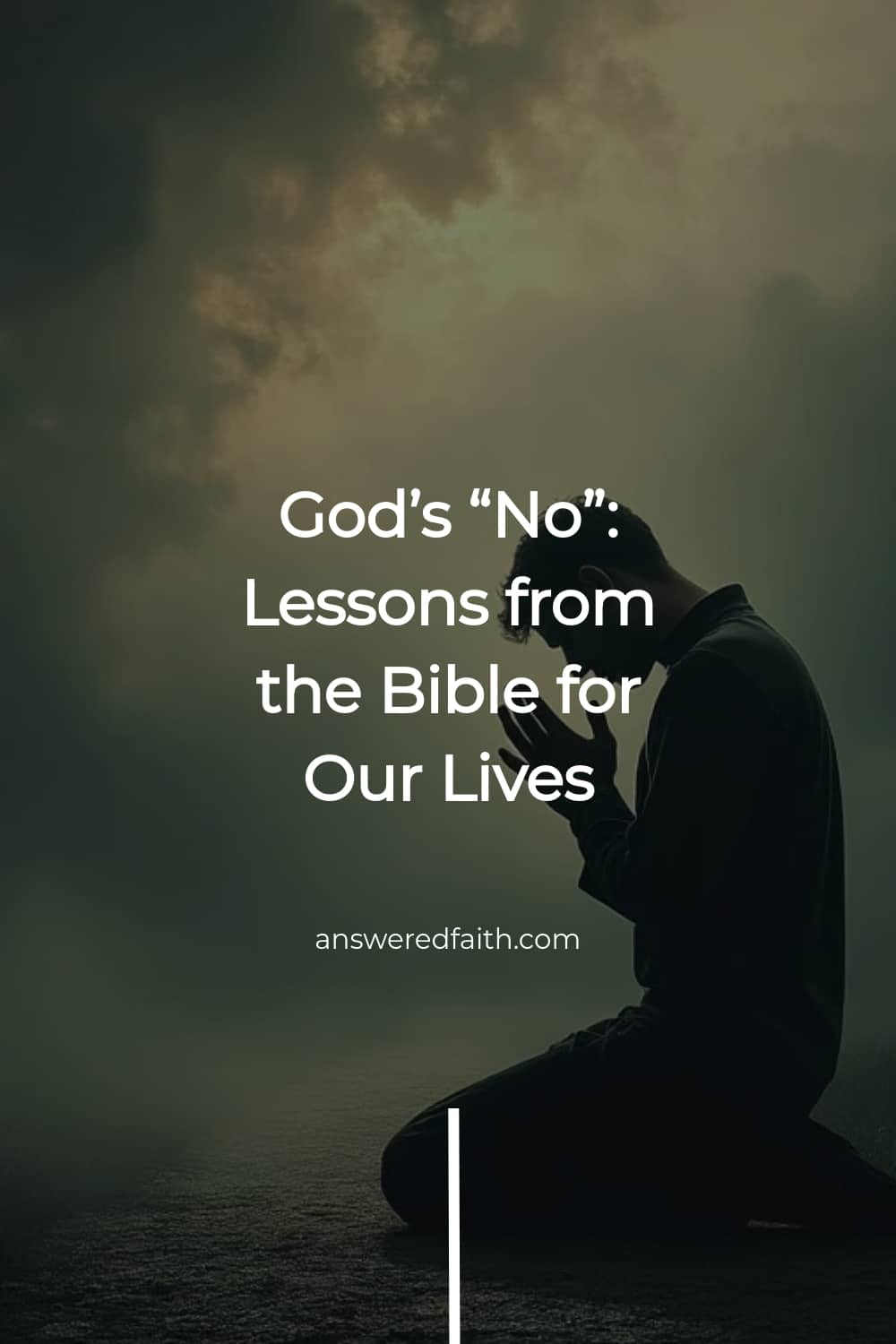 God’s “No”: Lessons from the Bible for Our Lives
