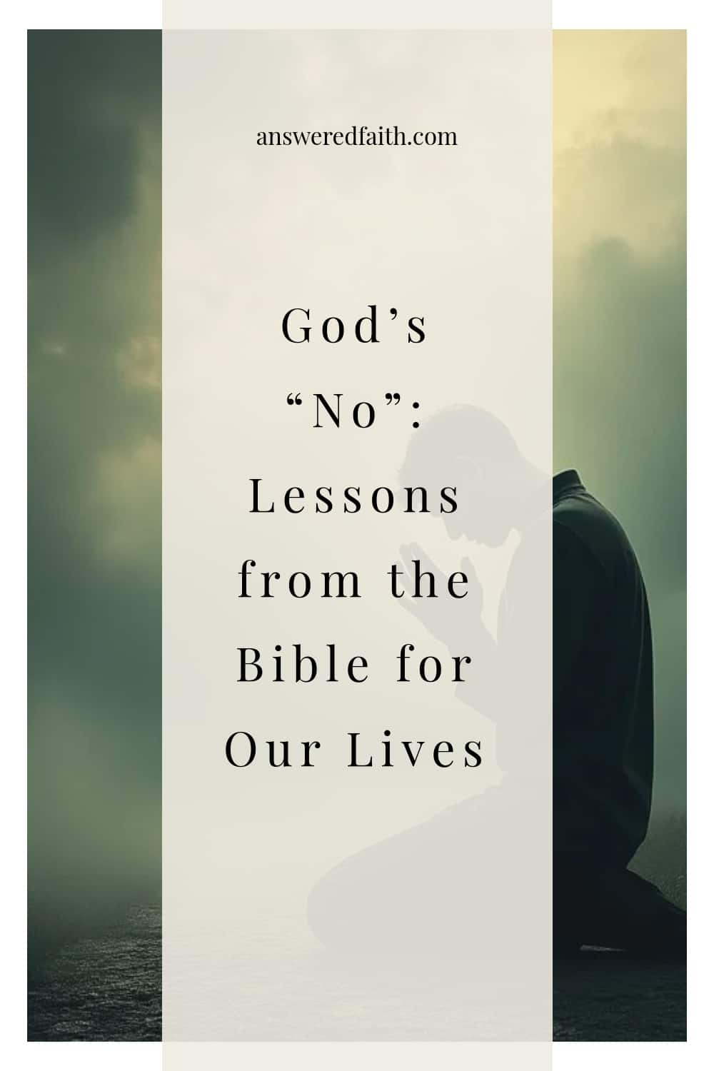 God’s “No”: Lessons from the Bible for Our Lives