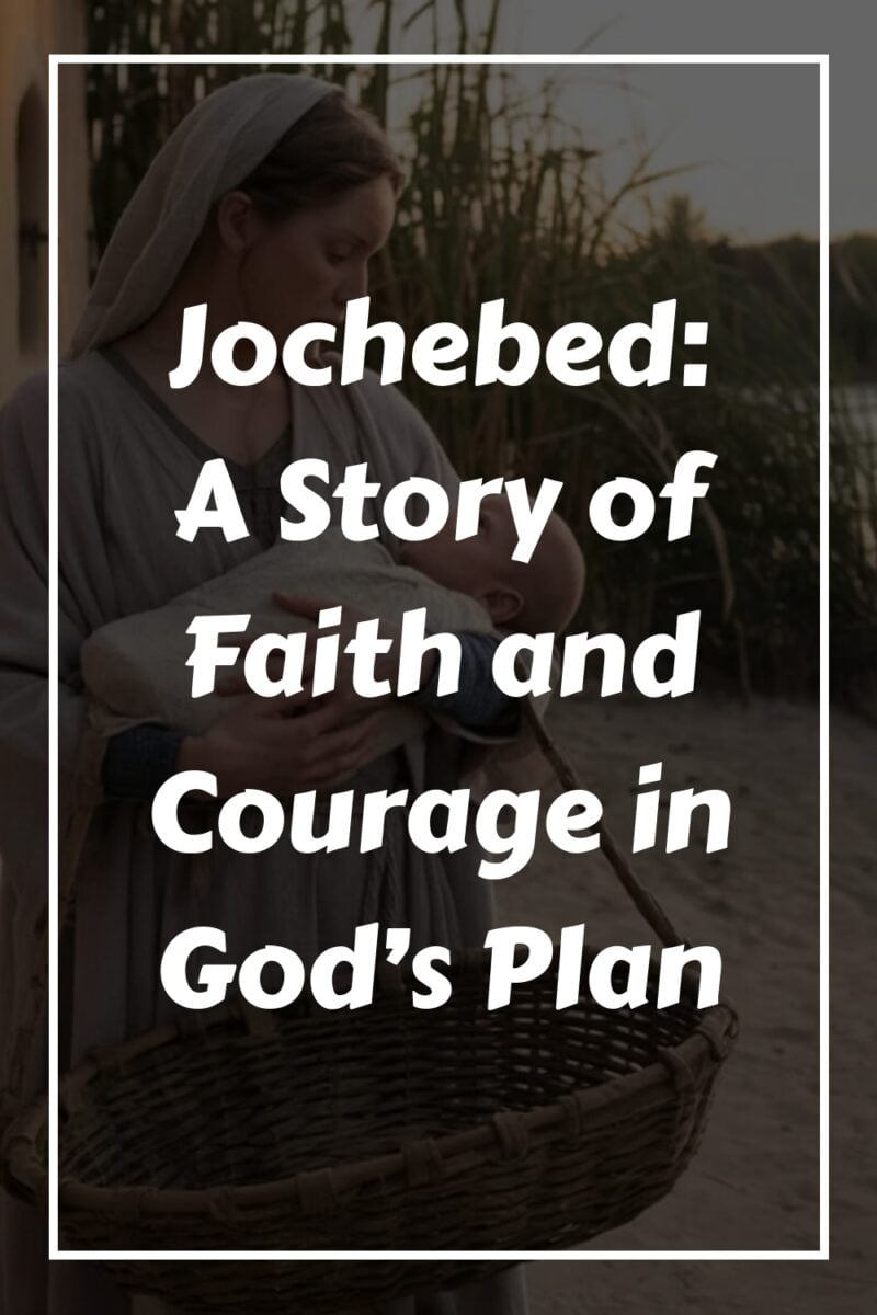 Jochebed: A Story of Faith and Courage in God's Plan