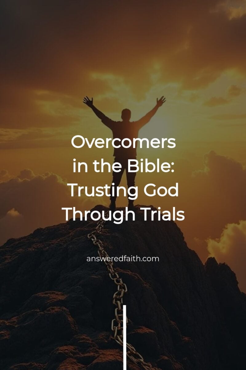 Overcomers in the Bible: Trusting God Through Trials