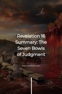 Revelation 16 Summary: The Seven Bowls of Judgment