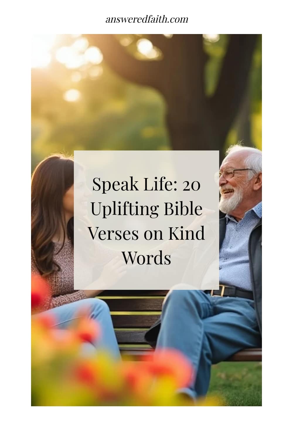 Speak Life: 20 Uplifting Bible Verses on Kind Words