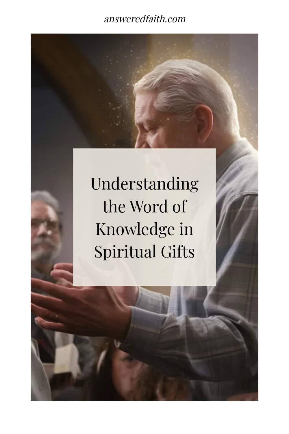 Understanding the Word of Knowledge in Spiritual Gifts