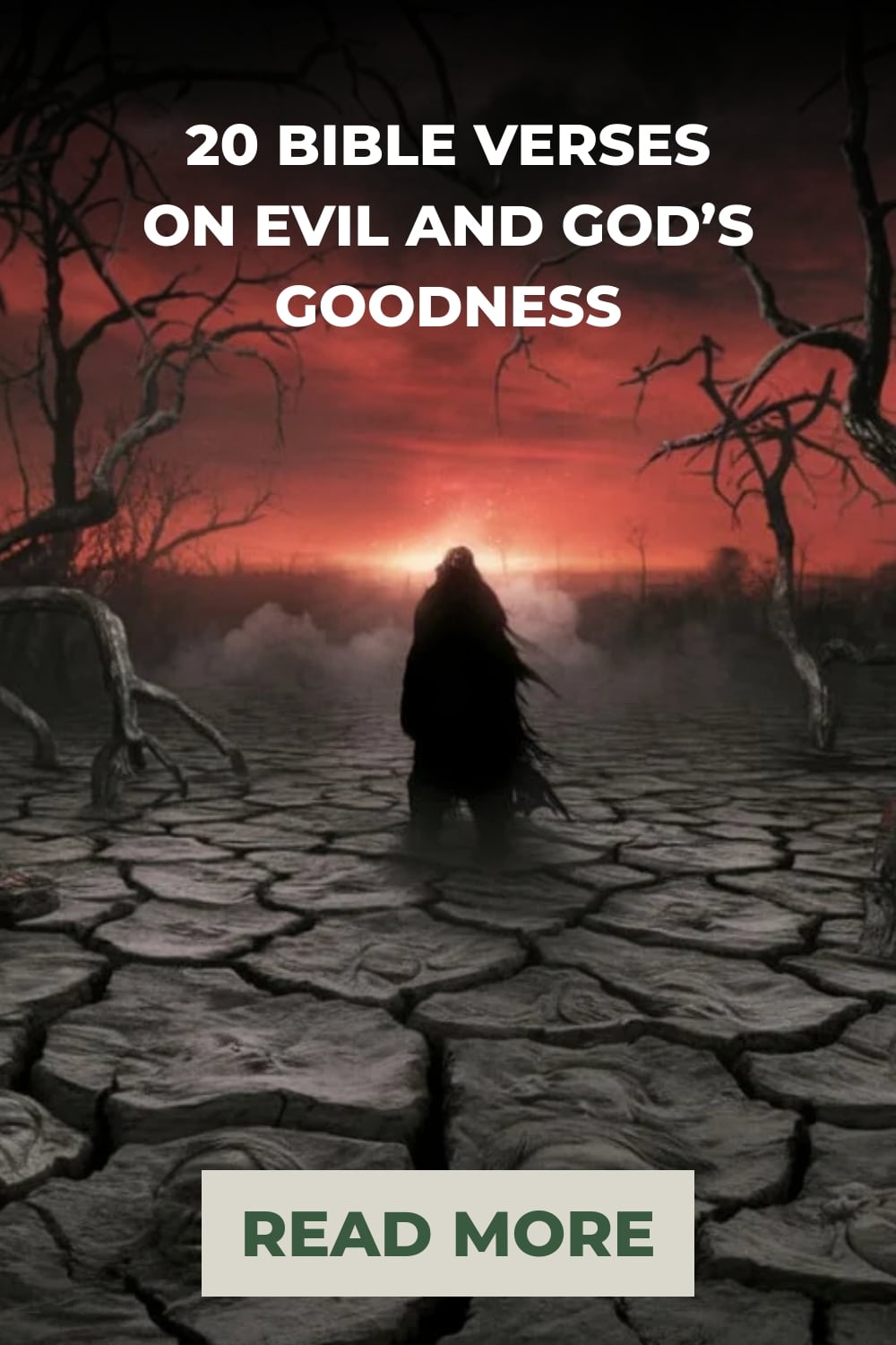 20 Bible Verses on Evil and God's Goodness