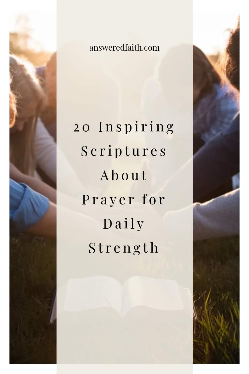 20 Inspiring Scriptures About Prayer for Daily Strength