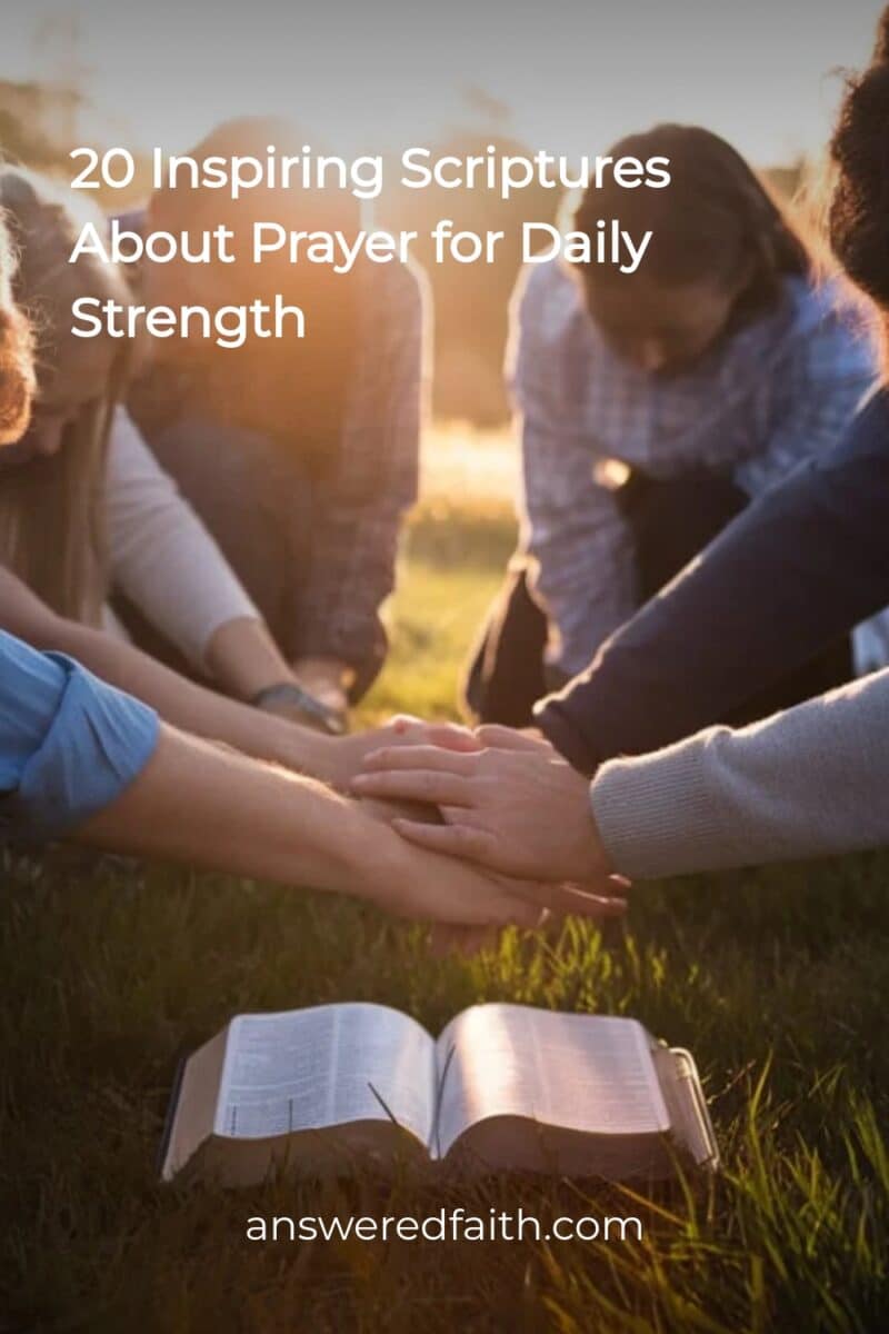 20 Inspiring Scriptures About Prayer for Daily Strength