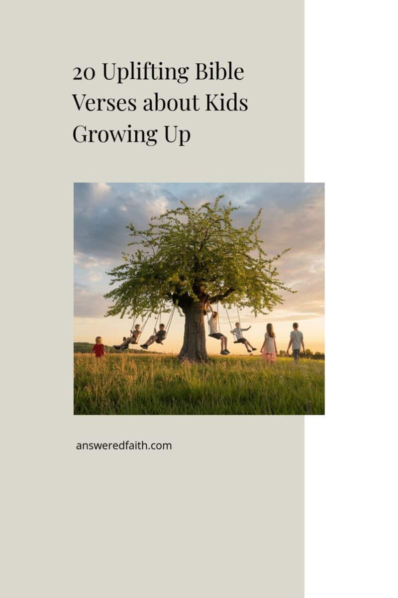 20 Uplifting Bible Verses about Kids Growing Up