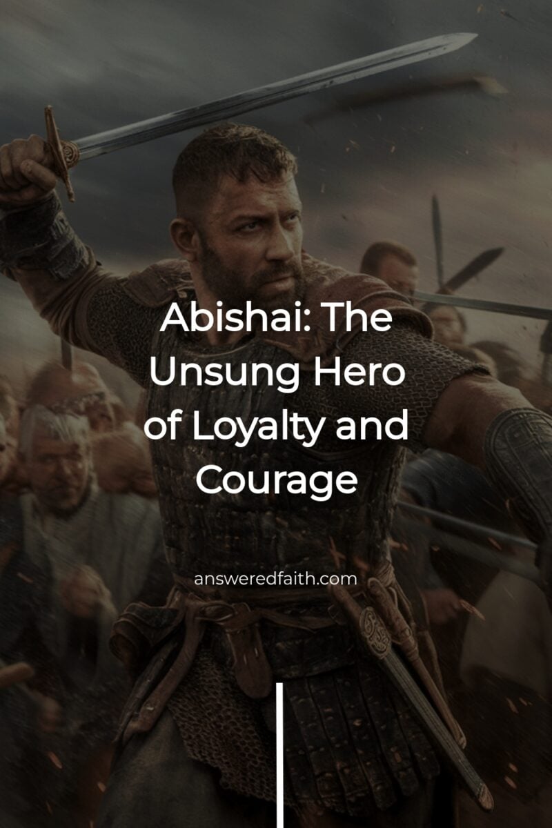 Abishai: The Unsung Hero of Loyalty and Courage