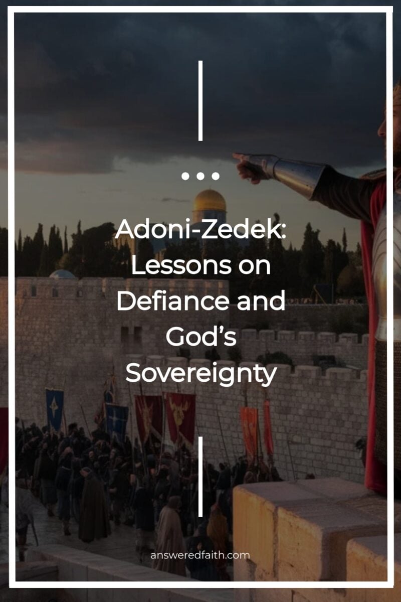 Adoni-Zedek: Lessons on Defiance and God's Sovereignty