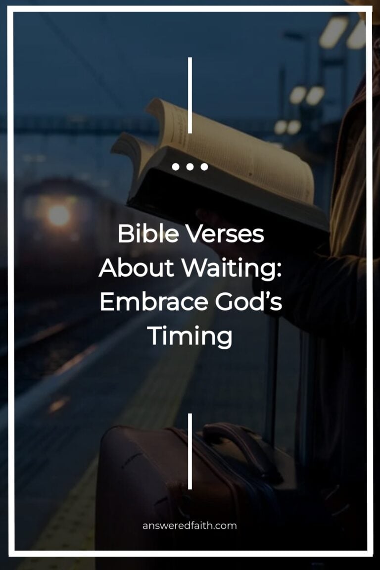 Bible Verses About Waiting: Embrace God's Timing