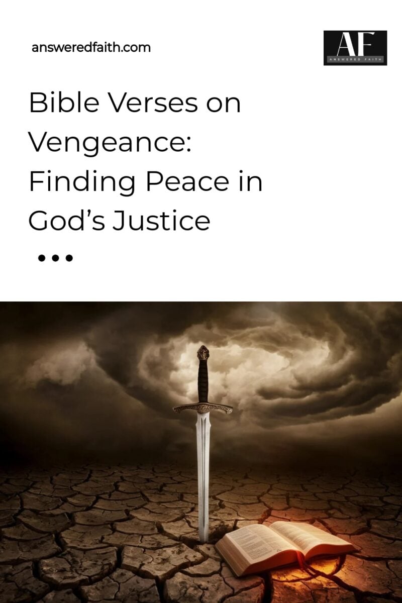 Bible Verses on Vengeance: Finding Peace in God’s Justice