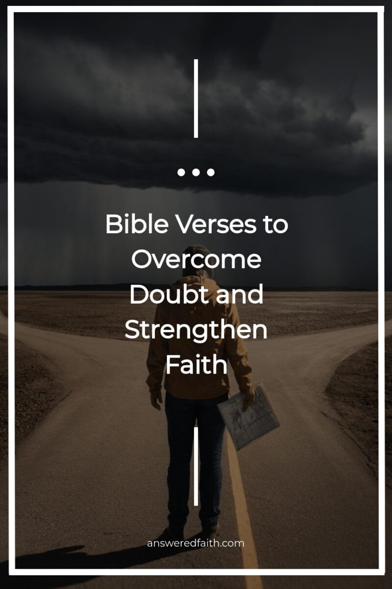 Bible Verses to Overcome Doubt and Strengthen Faith