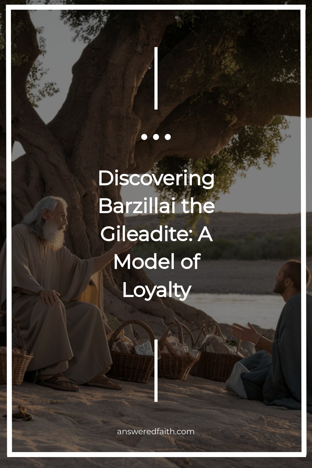 Discovering Barzillai the Gileadite: A Model of Loyalty