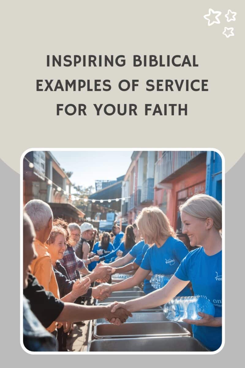 Inspiring Biblical Examples of Service for Your Faith