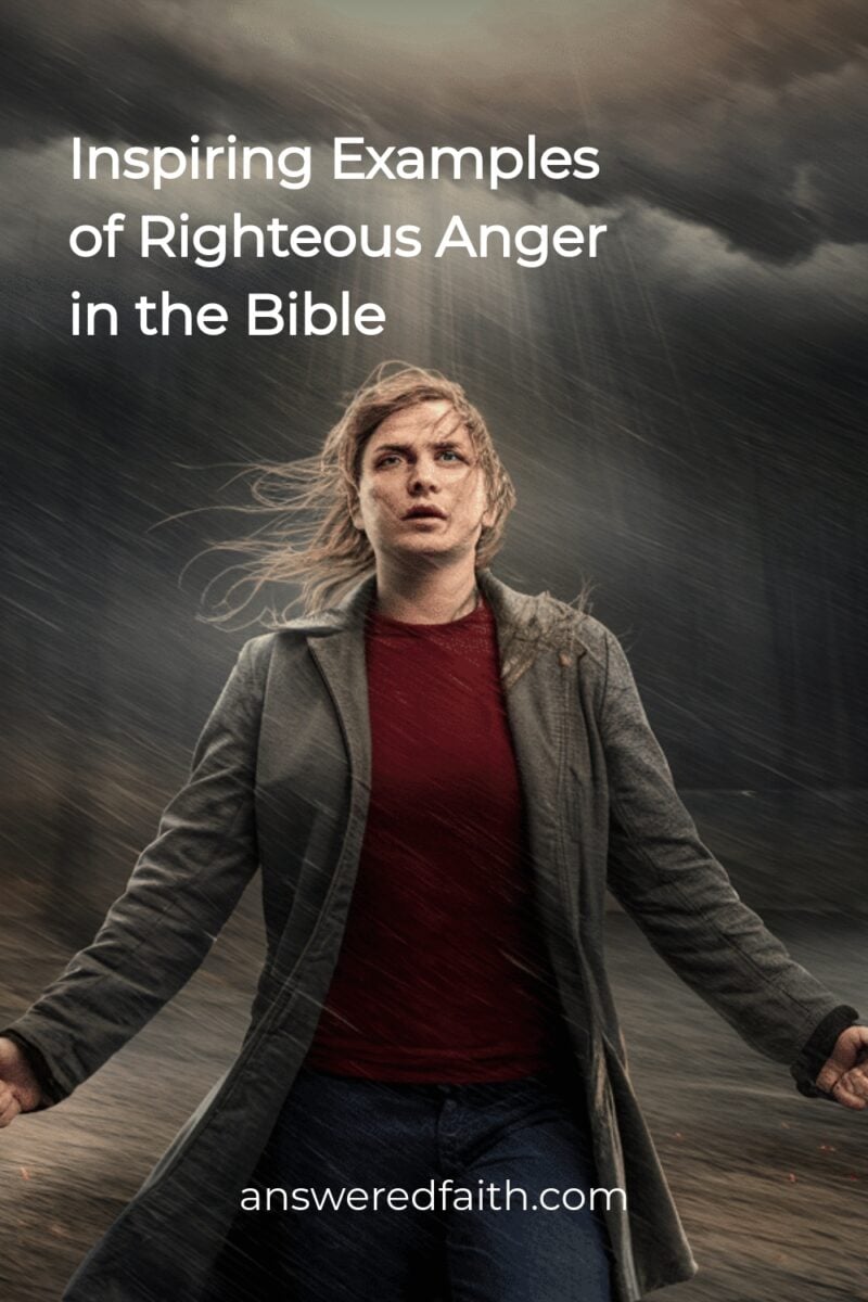 Inspiring Examples of Righteous Anger in the Bible