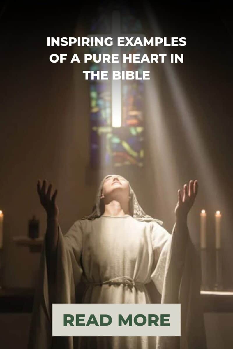 Inspiring Examples of a Pure Heart in the Bible