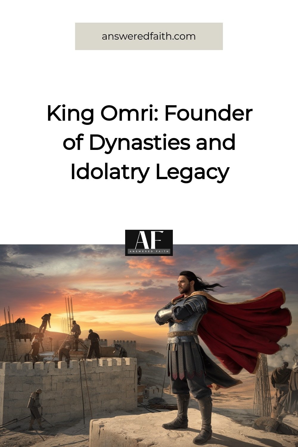 King Omri: Founder of Dynasties and Idolatry Legacy