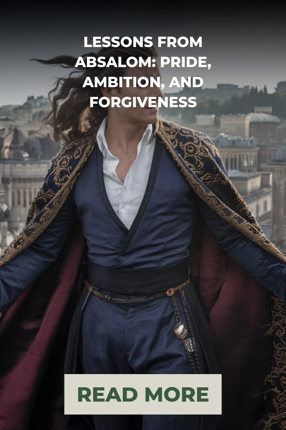 Lessons from Absalom: Pride, Ambition, and Forgiveness