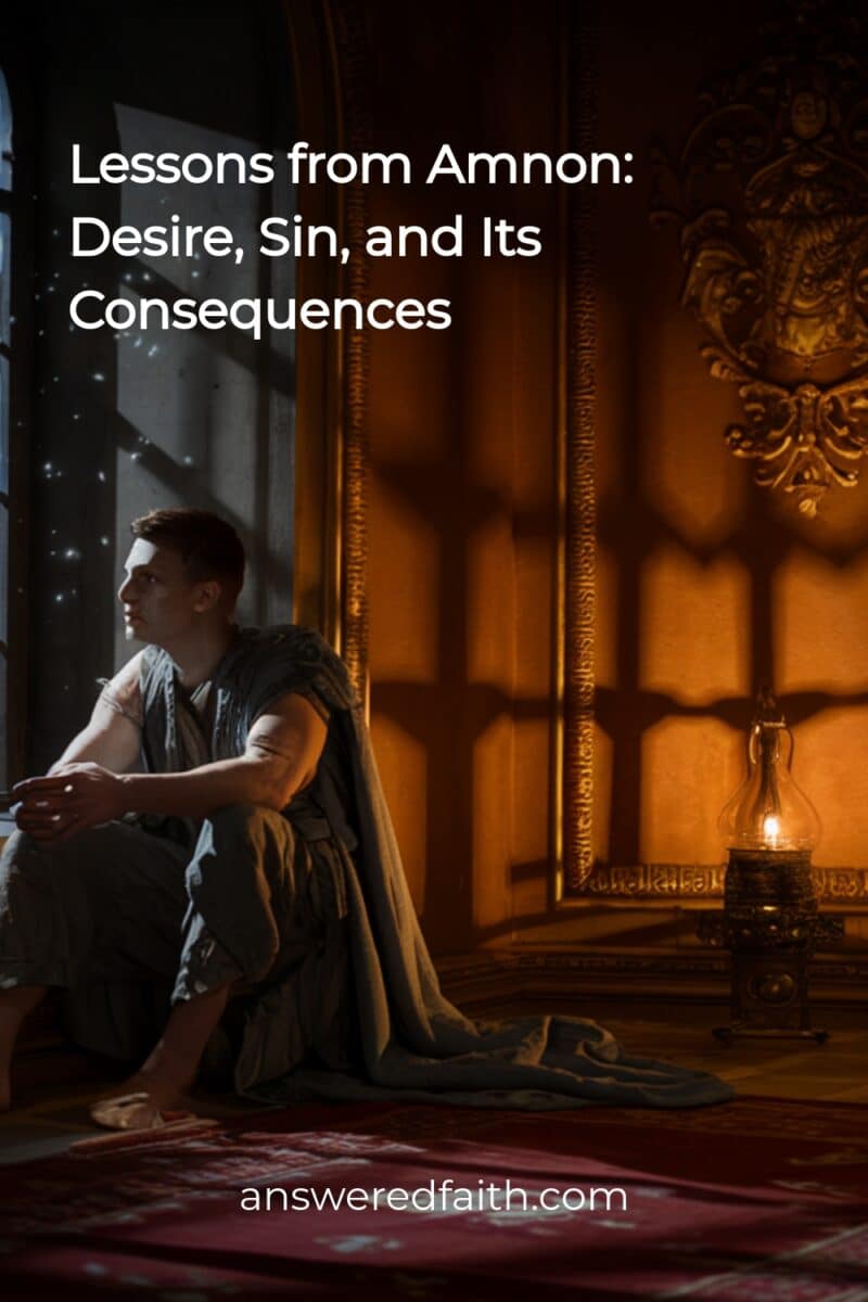 Lessons from Amnon: Desire, Sin, and Its Consequences