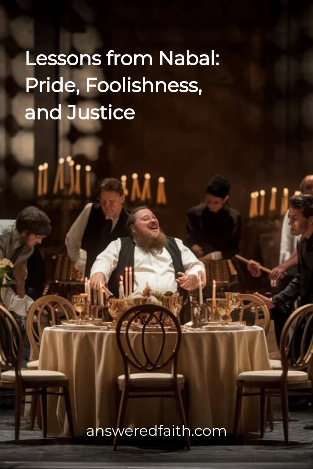 Lessons from Nabal: Pride, Foolishness, and Justice