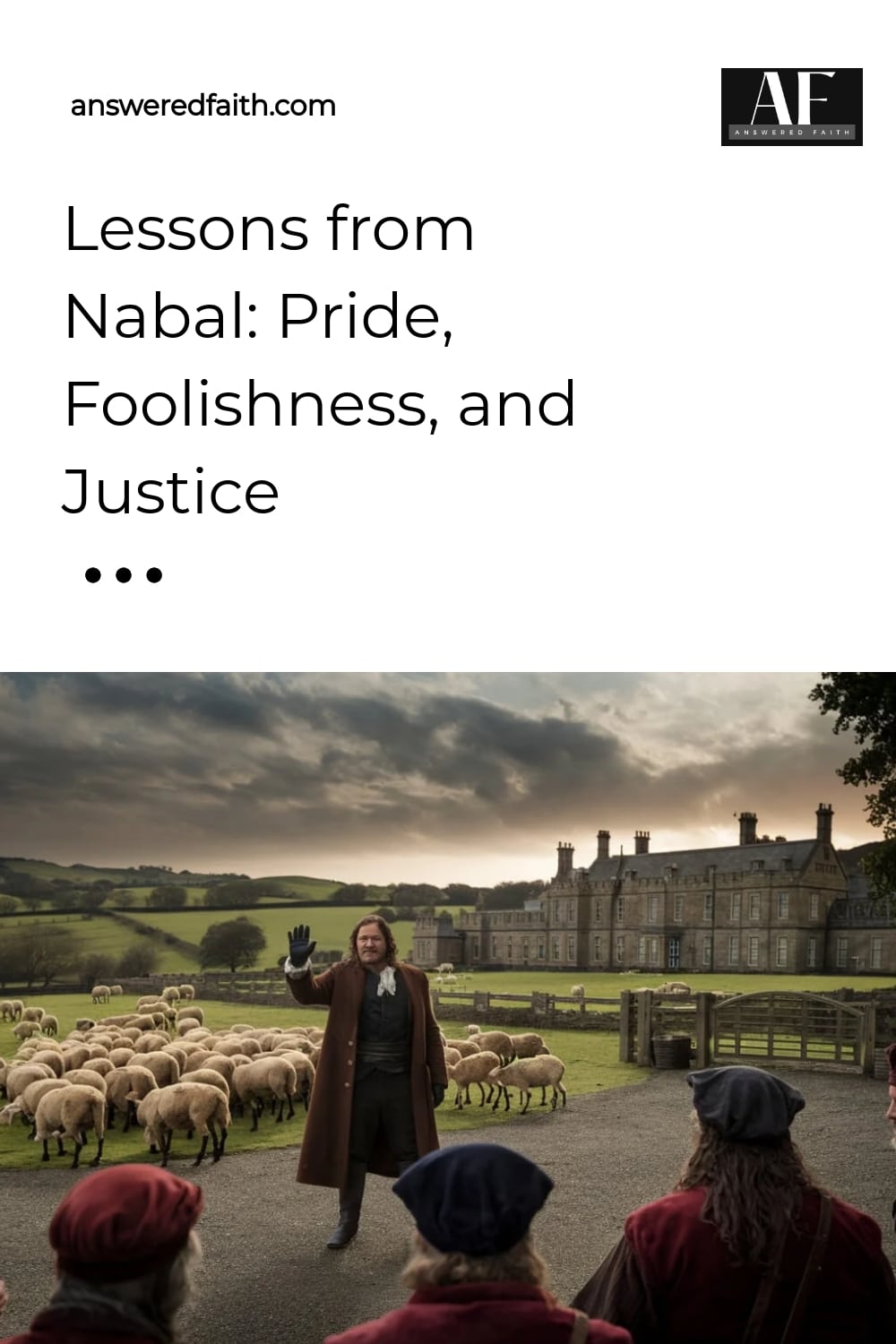 Lessons from Nabal: Pride, Foolishness, and Justice