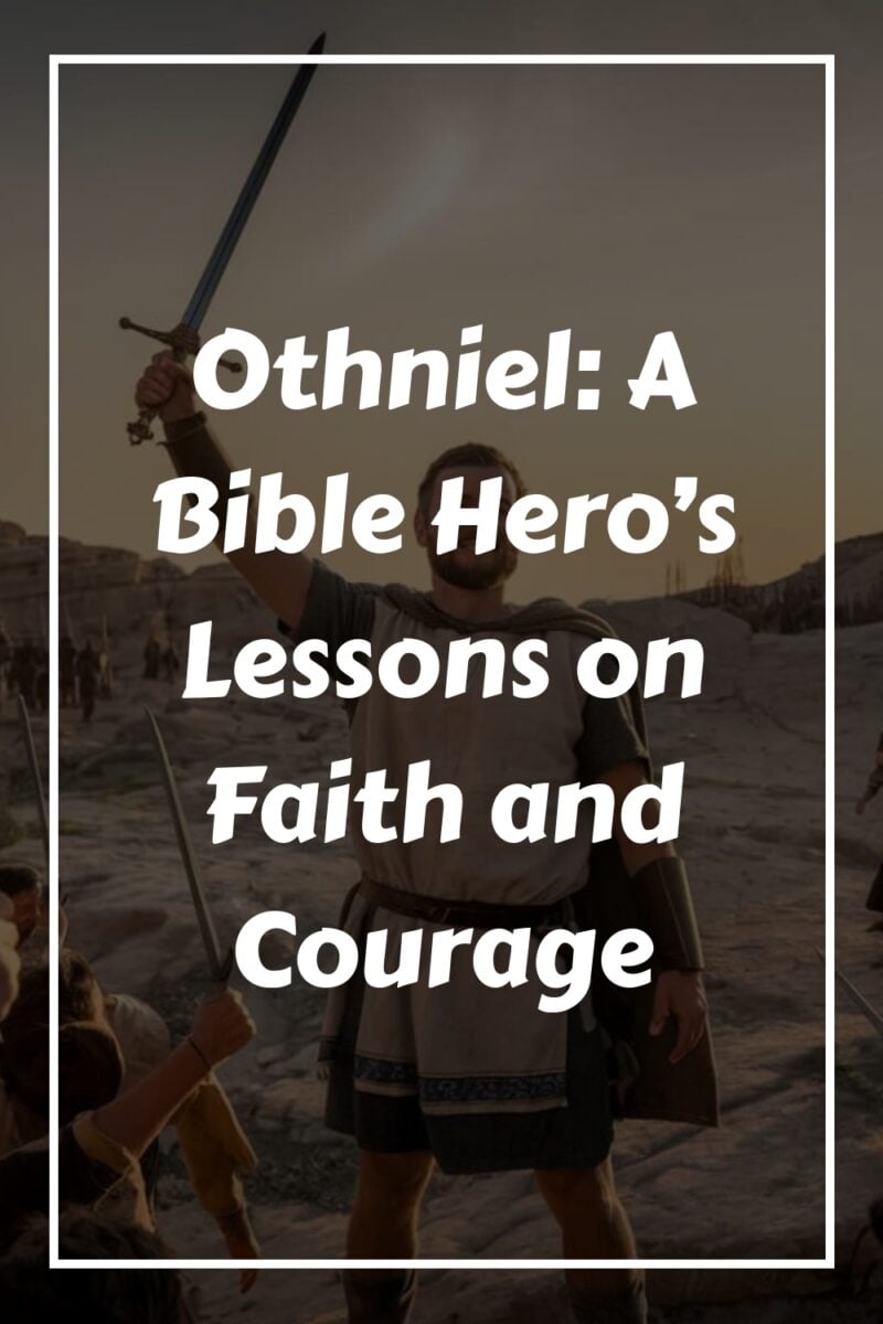 Othniel: A Bible Hero's Lessons on Faith and Courage