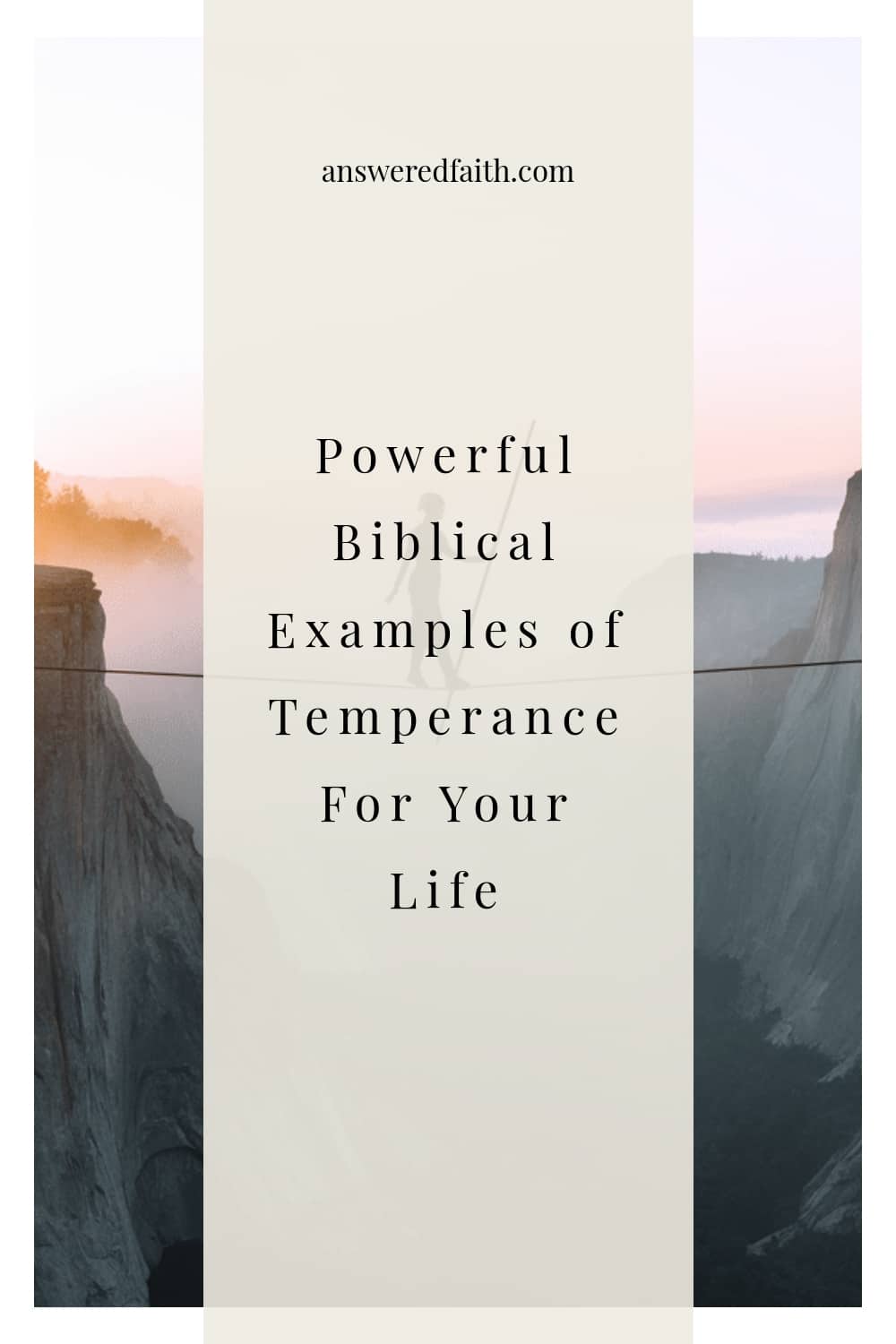 Powerful Biblical Examples of Temperance For Your Life